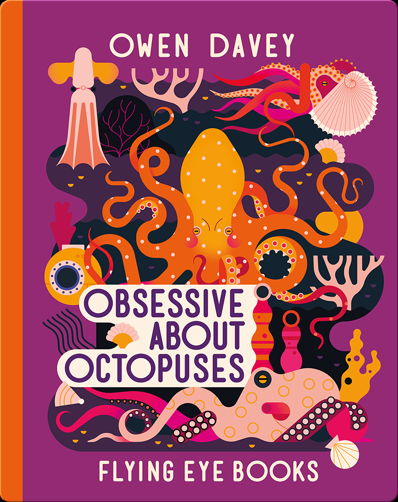 Obsessive About Octopuses Book by Owen Davey | Epic