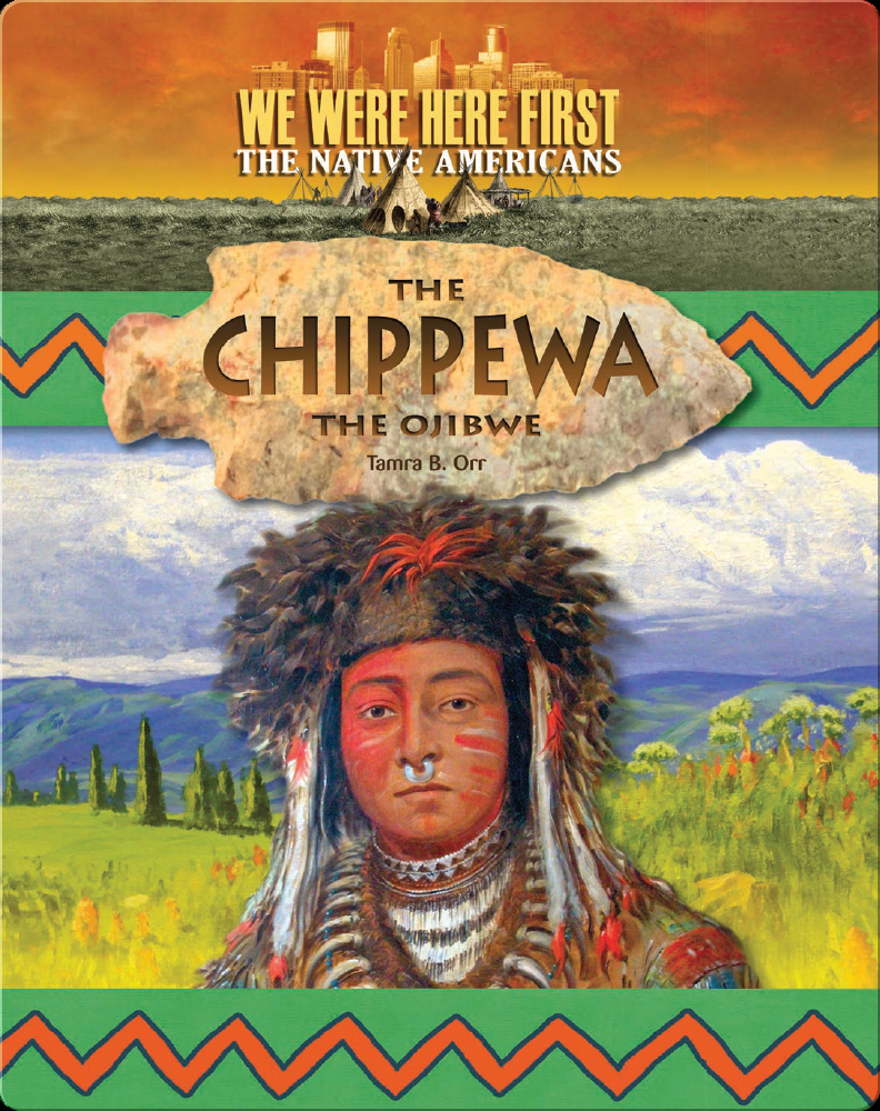 The Chippewa (The Ojibwe) Book by Tamra B. Orr | Epic