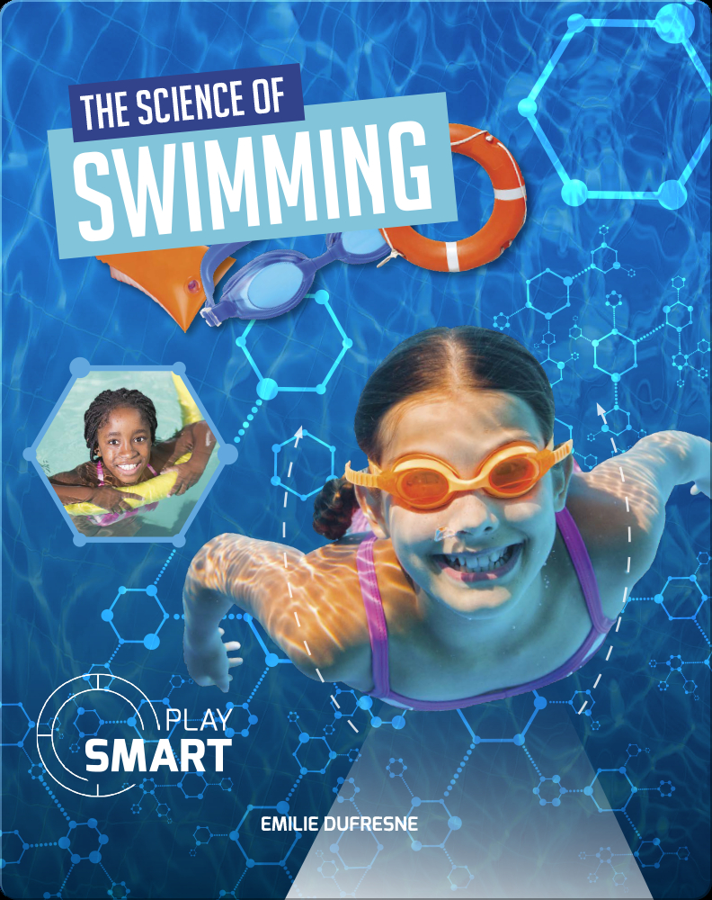 Play Smart: The Science of Swimming Book by Emilie Dufresne | Epic