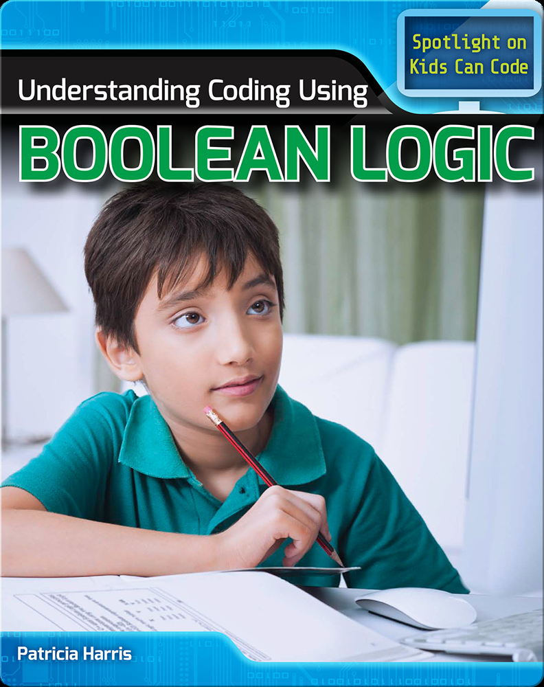 Understanding Coding Using Boolean Logic Book By Patricia Harris Phd