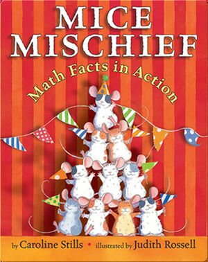 Mice Mischief: Math Facts in Action Book by Caroline Stills | Epic